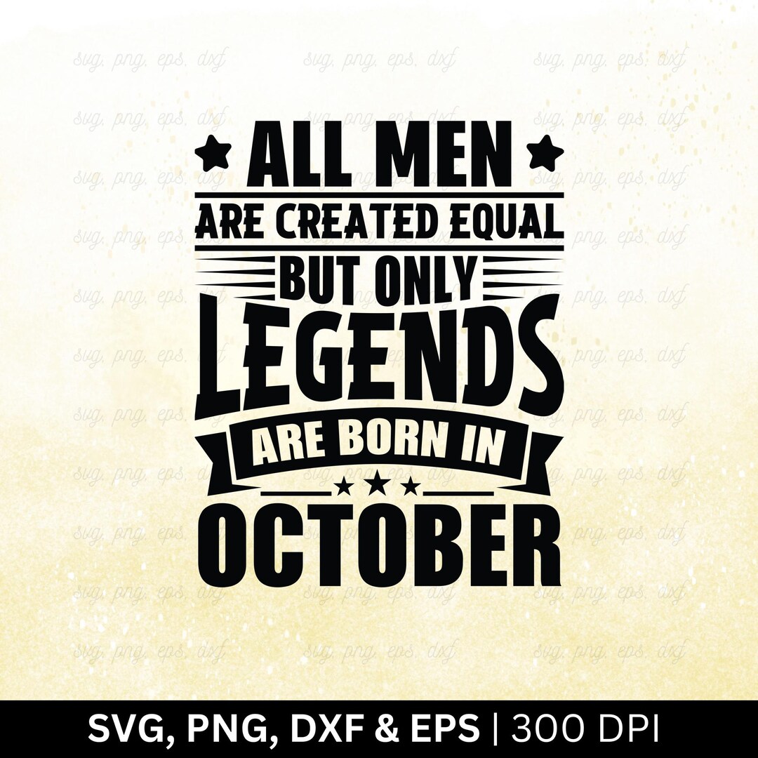 Legends Born in October SVG File: Funny Birthday Gift (digital Download ...