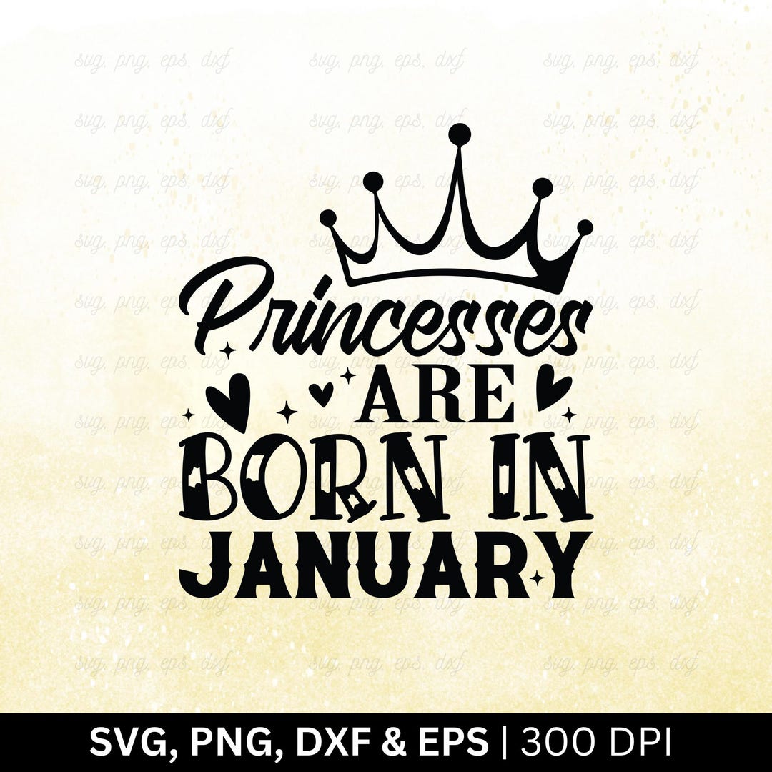 Princesses Born in January SVG: Birthday Shirt Design (digital Download ...