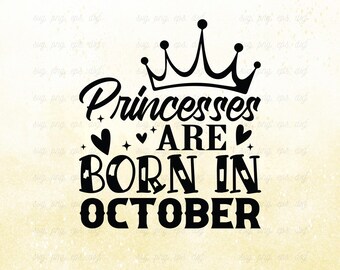 Princesses Born in October SVG PNG: Birthday Girl Design (digital ...