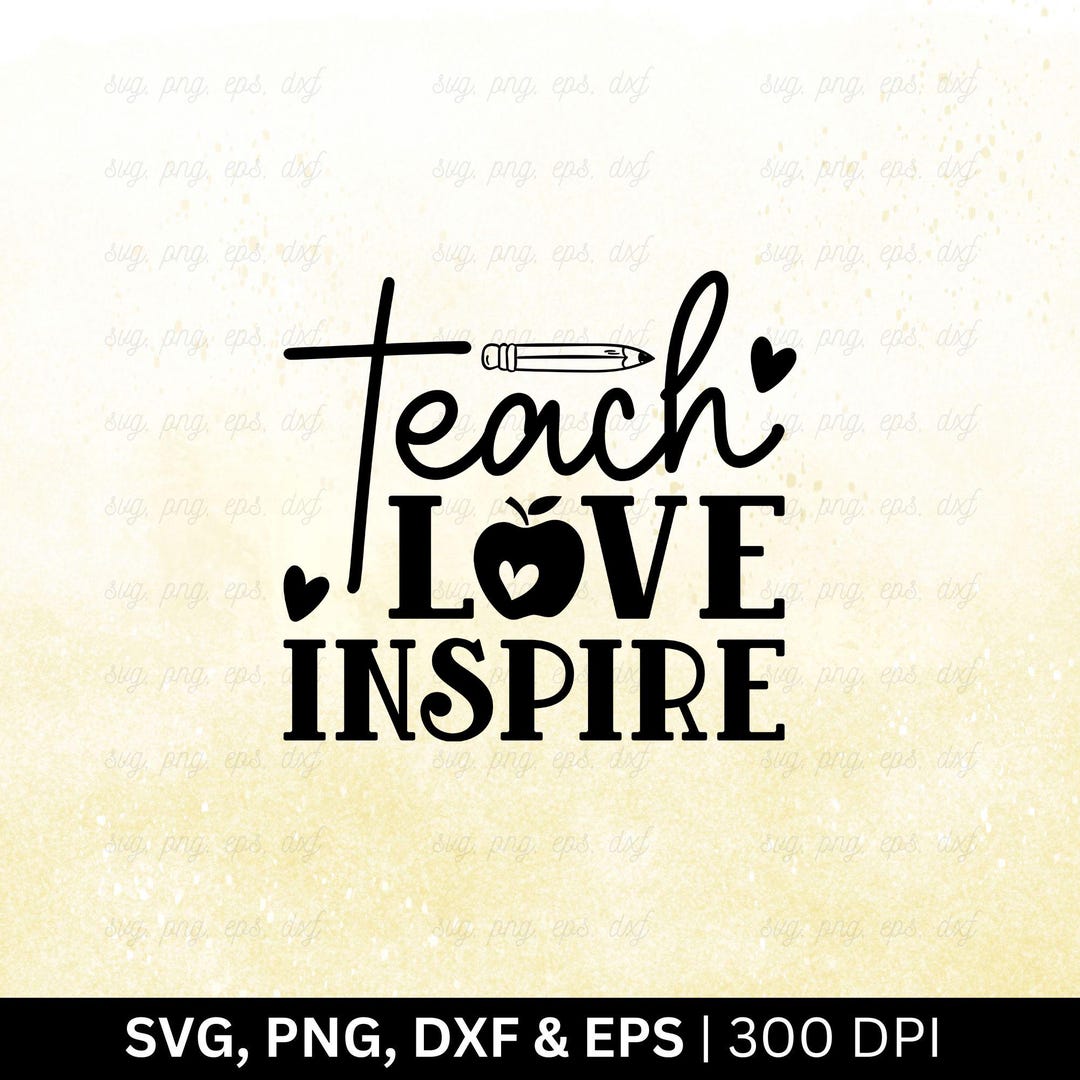 Teach Love Inspire Svg File, Best Teacher Svg, Teacher Appreciation Svg ...