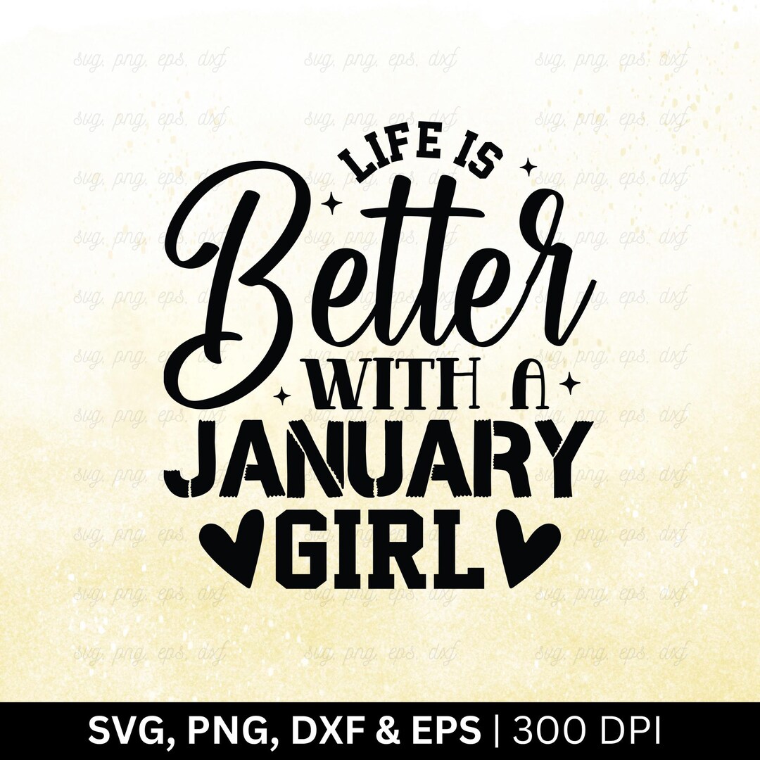 Life is Better With A January Girl Svg | Birthday Month Svg | Birthday ...
