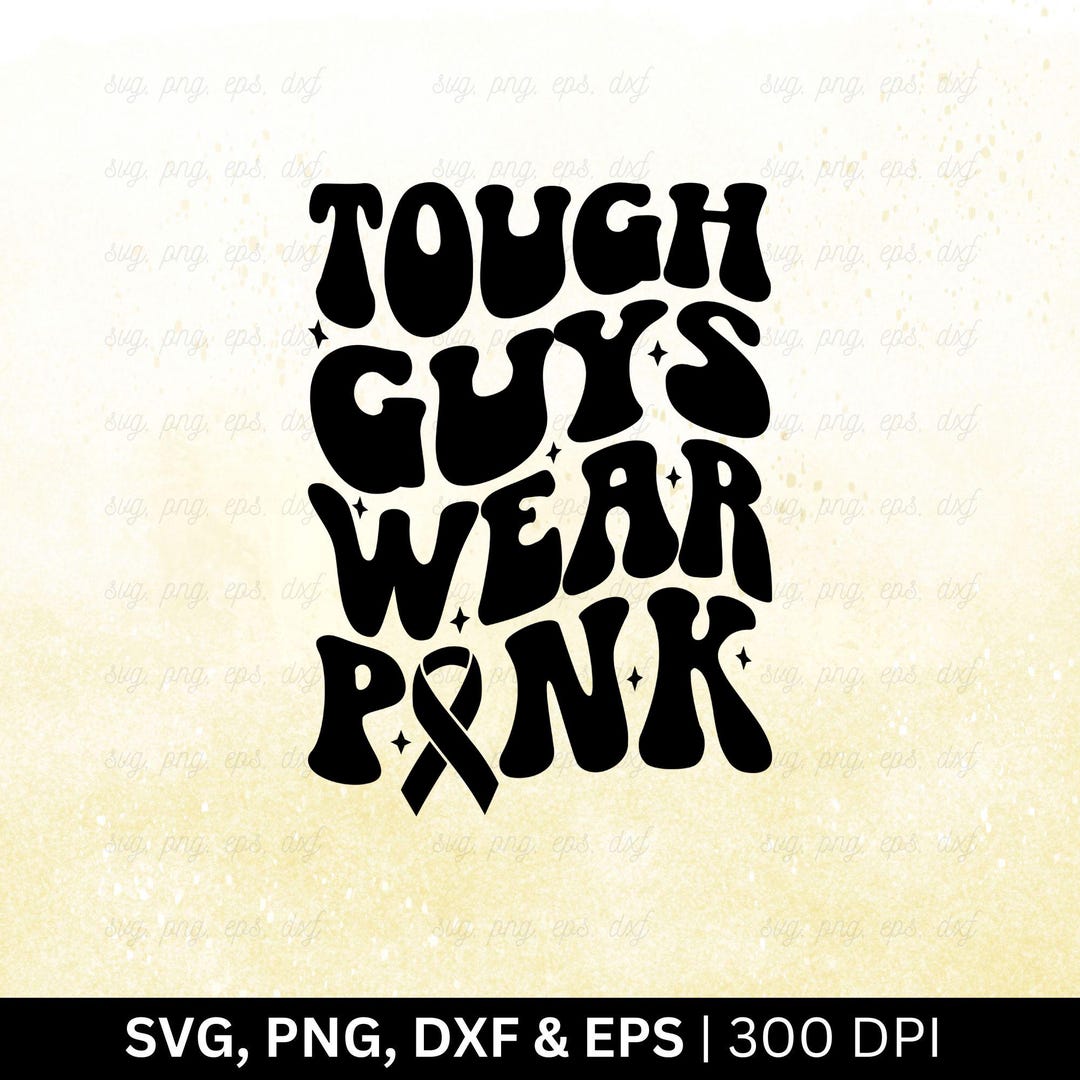 Tough Guys Wear Pink Svg Png | Awareness Ribbon Svg, Breast, Cancer Svg ...