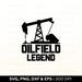 Oilfield Legend SVG File, Oilfield Svg, Oilfield Shirt Svg, Oil Rig ...