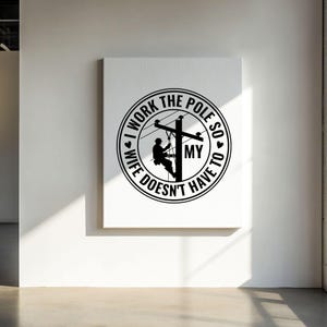 I Work the Pole so My Wife Doesn't Have to Svg | Lineman Svg ...