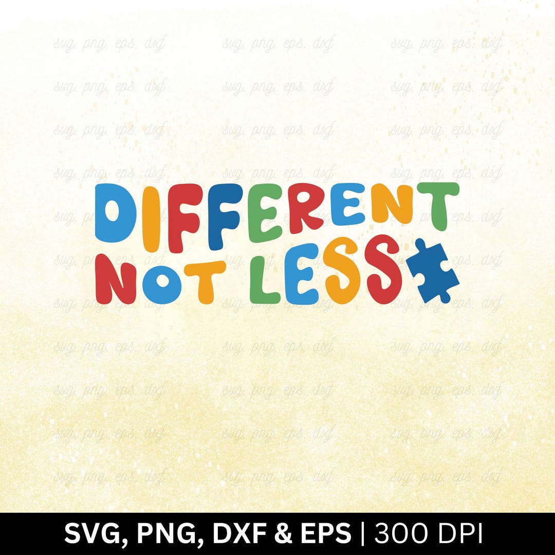 Different Not Less Svg Png, Autism Awareness Svg, Autism Mom Svg ...