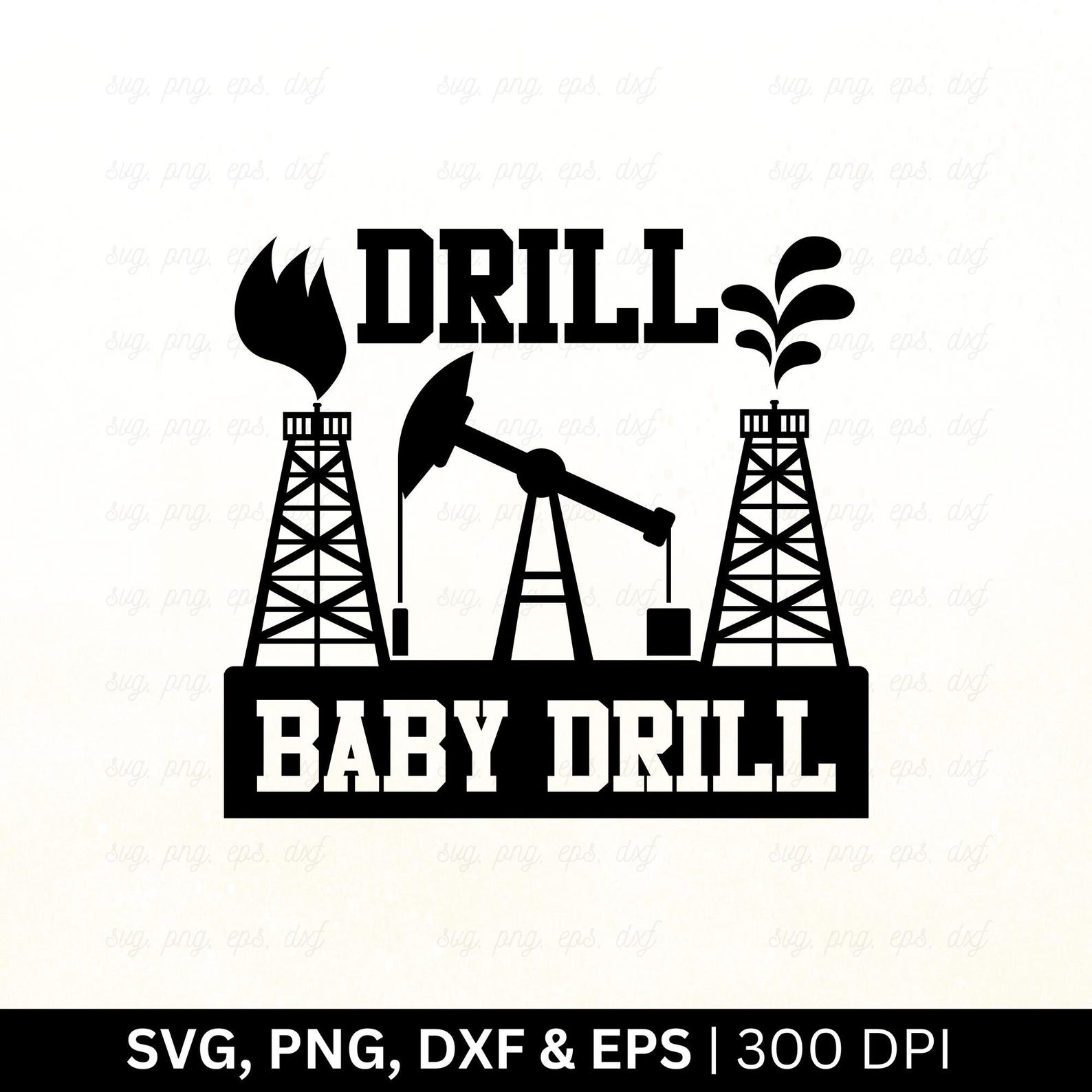 Drill Baby Drill Svg Png, Oilfield Svg, Oilfield Shirt Svg, Oil Rig ...