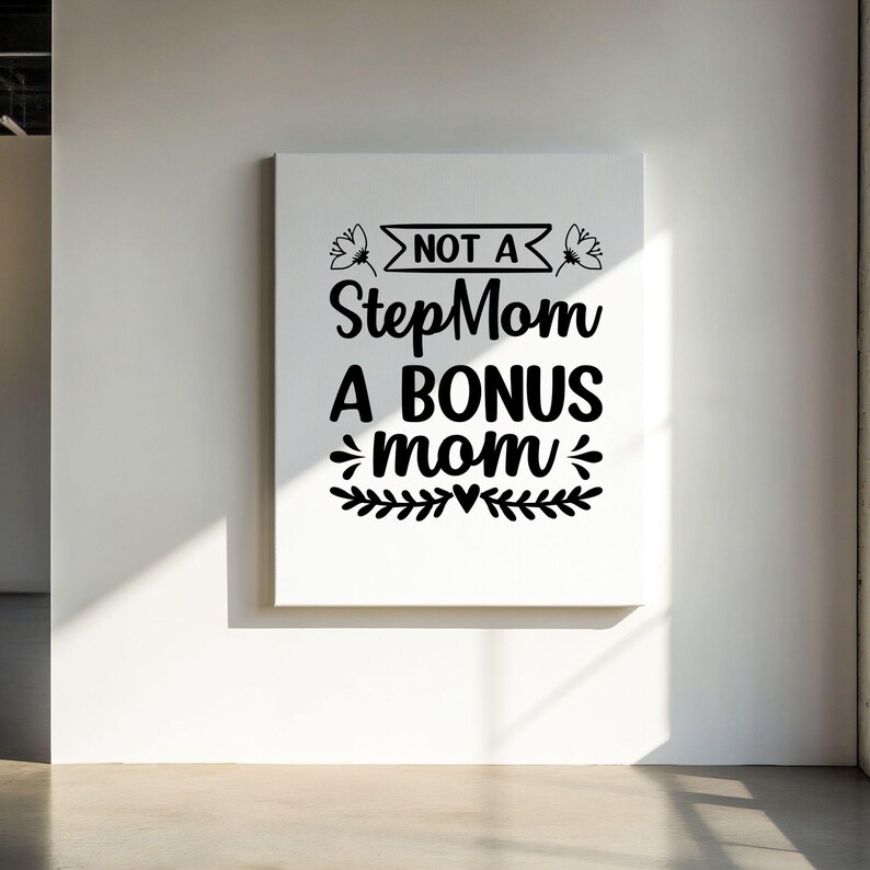 Not a Step Mom, A Bonus Mom Svg | Step Mom Svg | Mother's Day Svg, Step ...