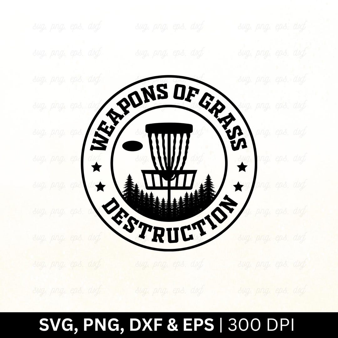 Weapons of Grass Destruction Svg | Disc Golf Svg | Disc Golfer Svg ...