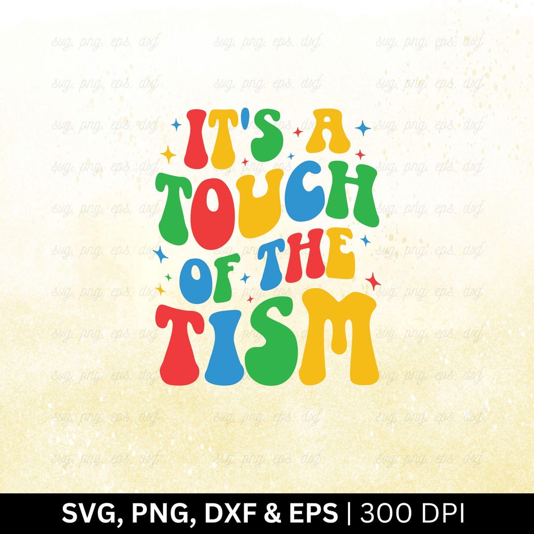 It's A Touch of the Tism Svg Png | Autism Awareness, Autism Love Shirt ...