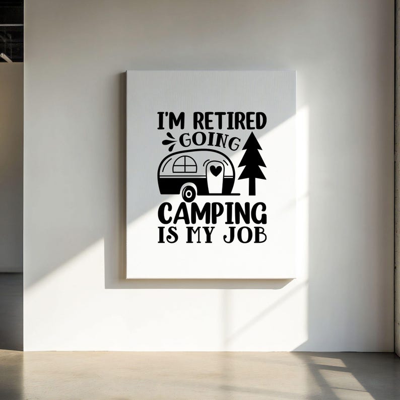 I'm Retired Going Camping is My Job Svg | Camping Svg | Happy Camper ...