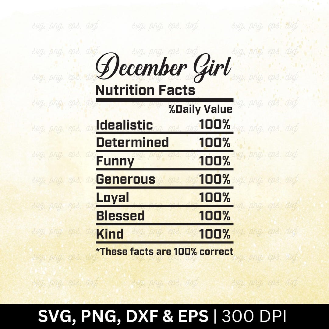 December Girl Nutrition Facts SVG: Birthday Gift (digital Download) - Etsy