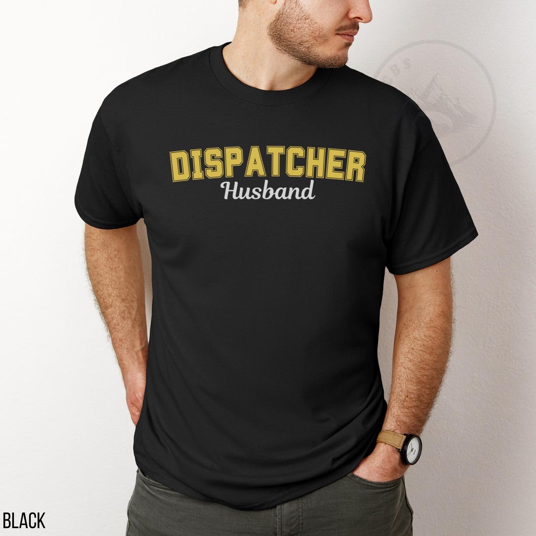 Dispatcher Husband Shirt - 911 Dispatcher Gift for Husband, First ...