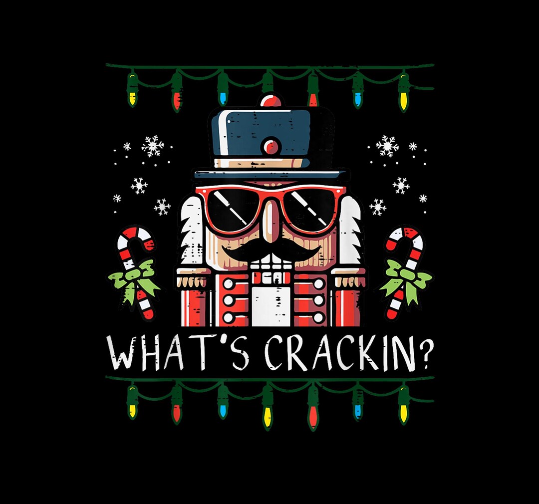 What’s Crackin PNG, Funny Nutcracker Christmas Sublimation, Holiday ...