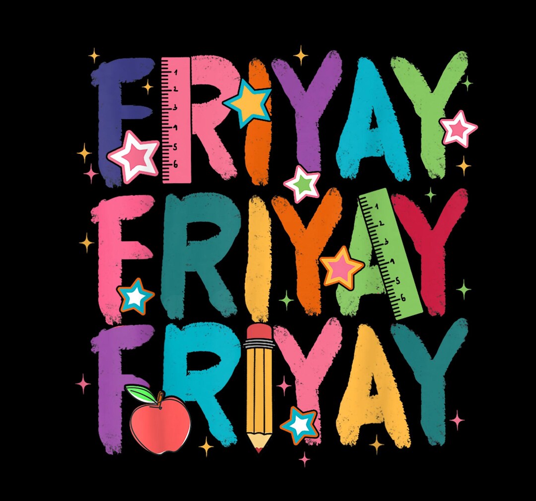 Happy Fri-yay Png, Funny Friday Weekend Png, Teacher Appreciation Png ...