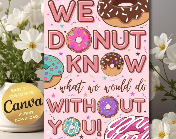 Donut Appreciation Sign | Staff Co-worker Teacher Appreciation Print ...