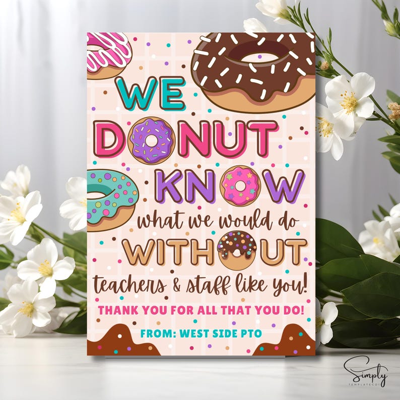 Donut Know What We Would Do Without You Sign We Appreciate You Teachers ...