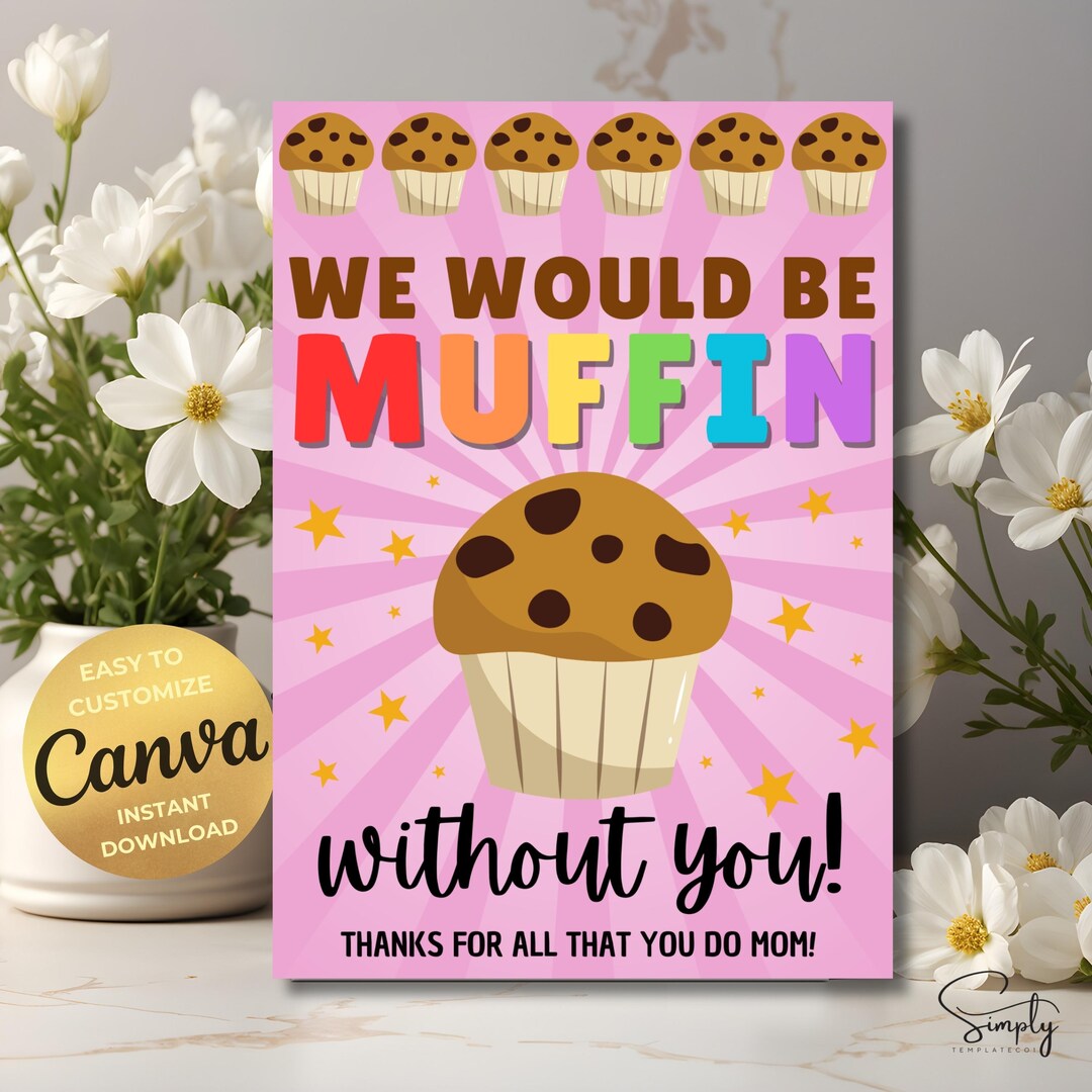 Muffin Appreciation Sign Printable Muffin Without You Mom Poster ...