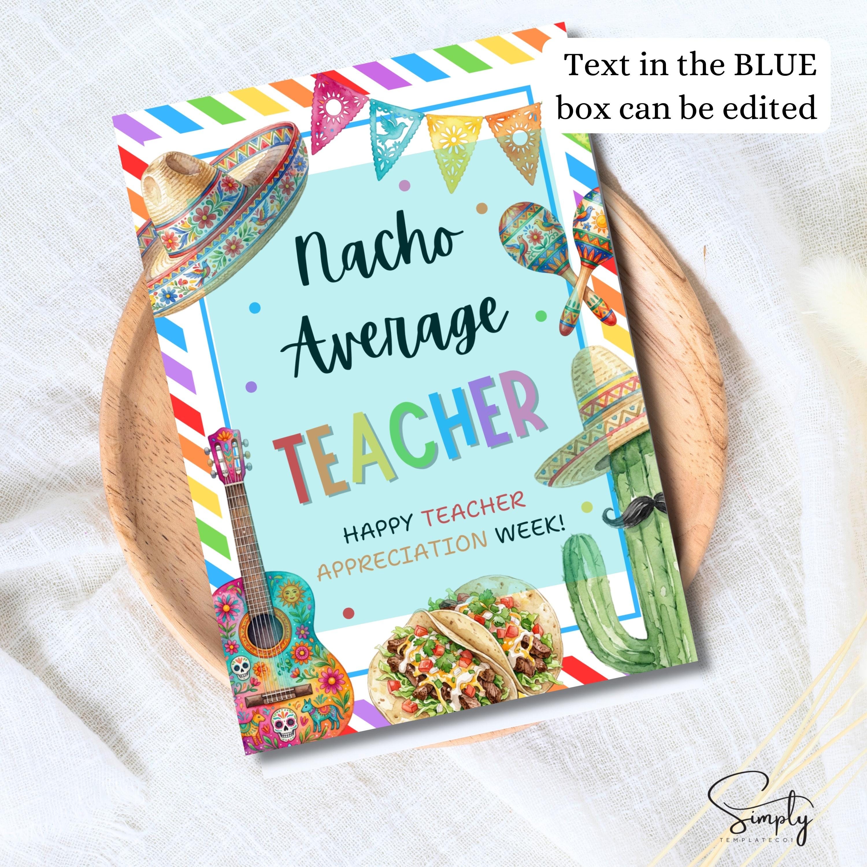 EDITABLE Nacho Average Teacher Appreciation Sign, Mexican Food Teachers ...