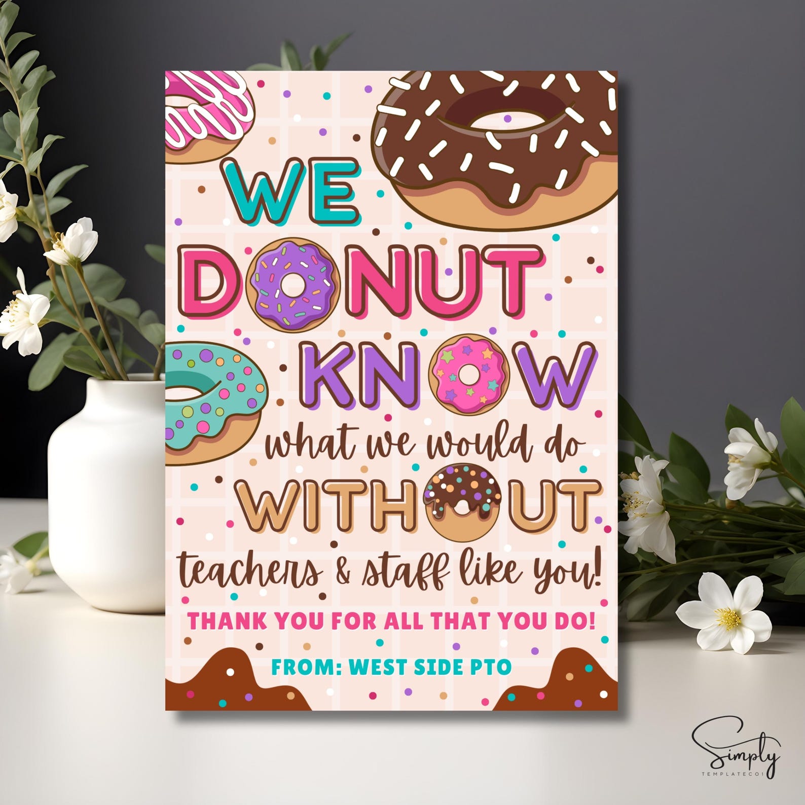 Donut Know What We Would Do Without You Sign We Appreciate You Teachers ...