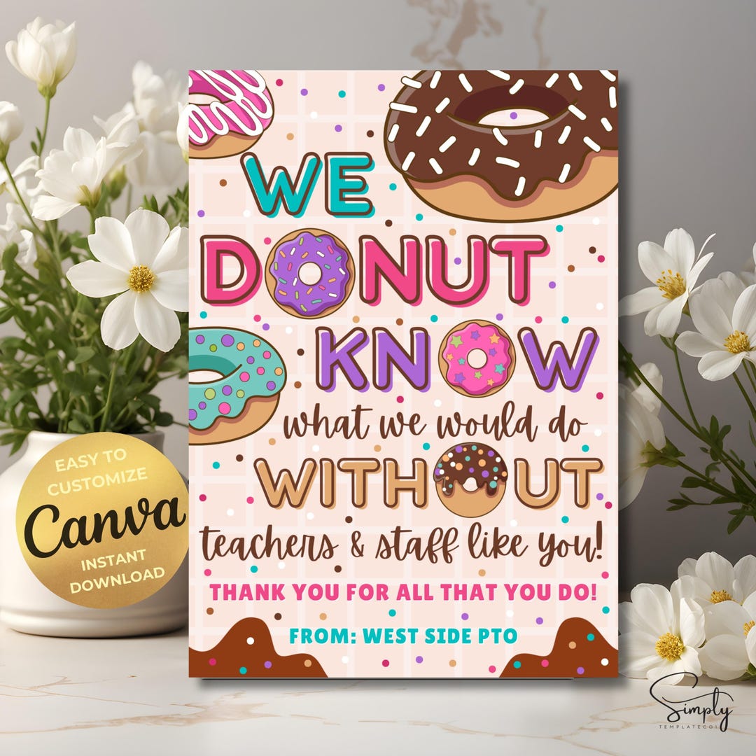 Donut Know What We Would Do Without You Sign We Appreciate You Teachers ...