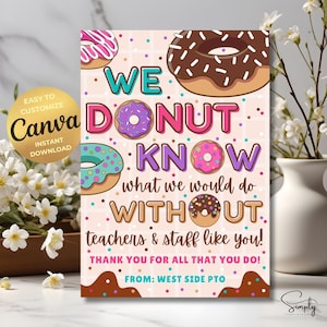 Donut Know What We Would Do Without You Sign We Appreciate You Teachers ...