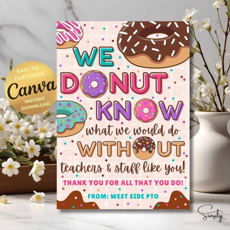 Donut Know What We Would Do Without You Sign We Appreciate You Teachers ...