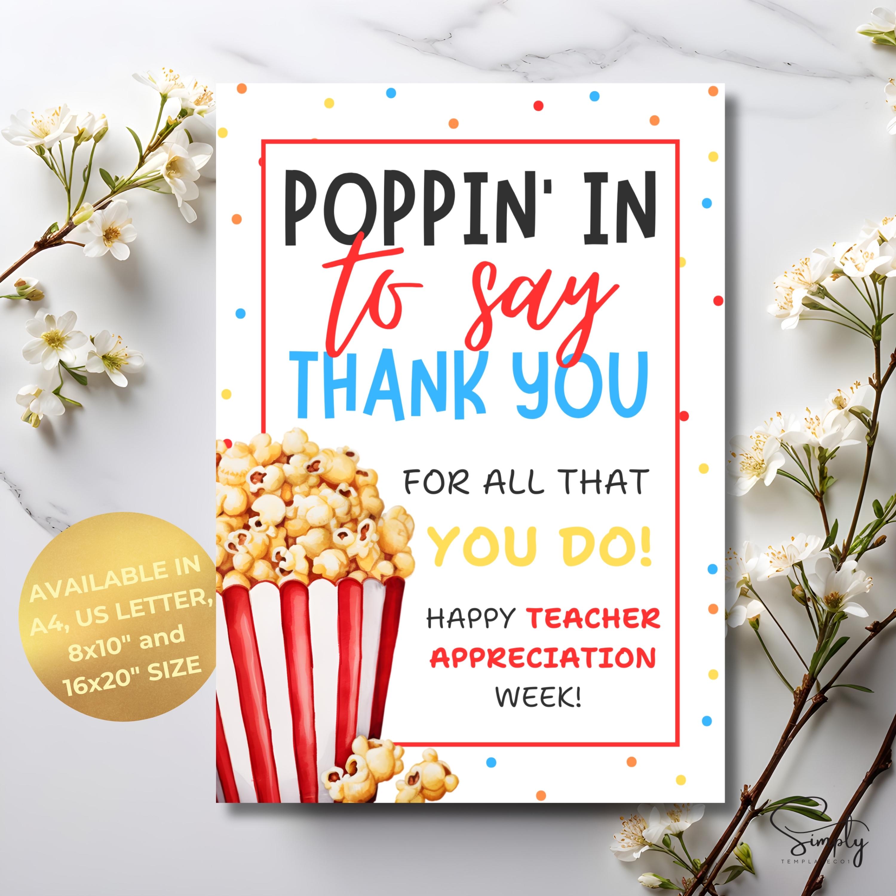 EDITABLE Popcorn Teacher Appreciation Sign, Poppin' in to Say Thank You ...