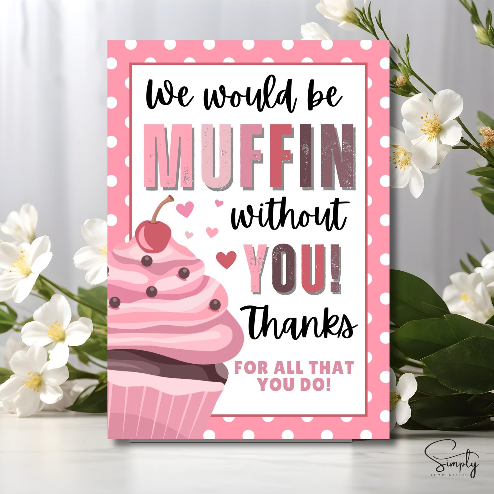 Printable Muffin Appreciation Sign, Muffin Without You Teacher ...