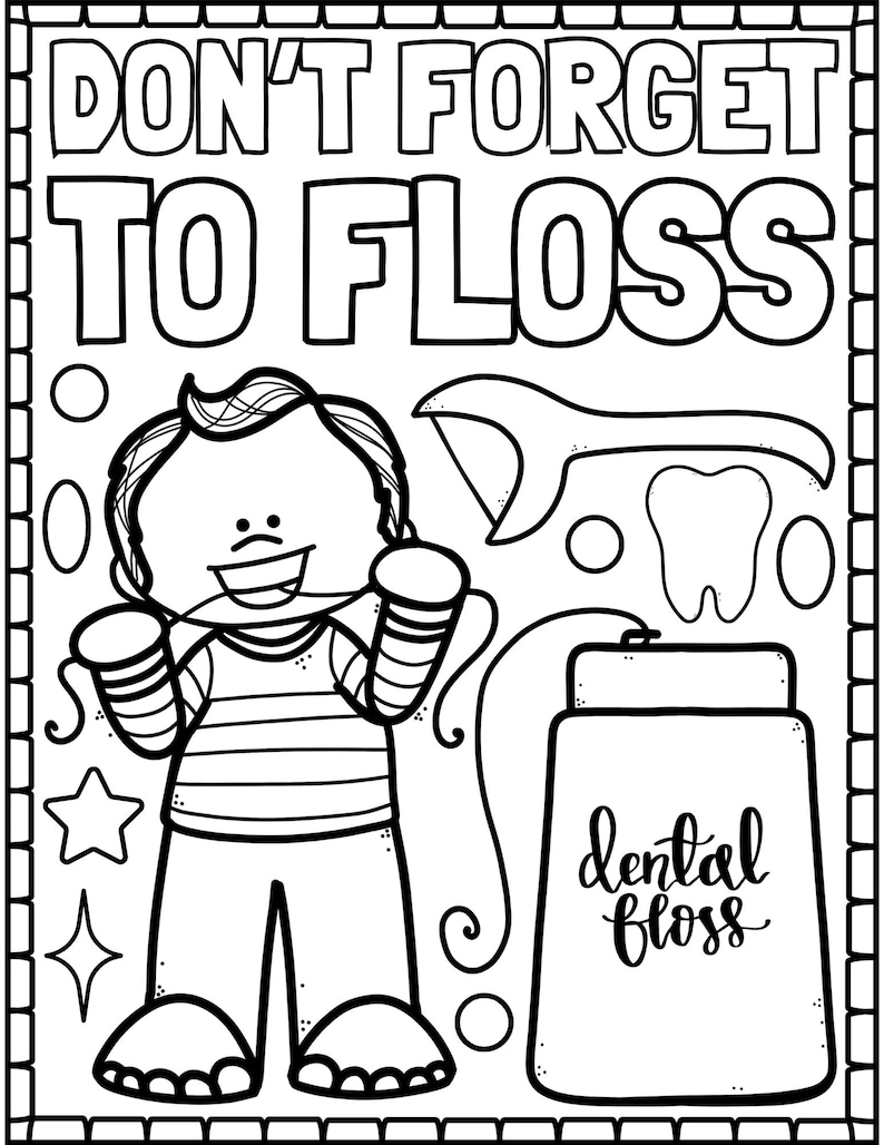 Dental Health Coloring Pages for Kids | Brush Teeth, Floss & Visit the ...