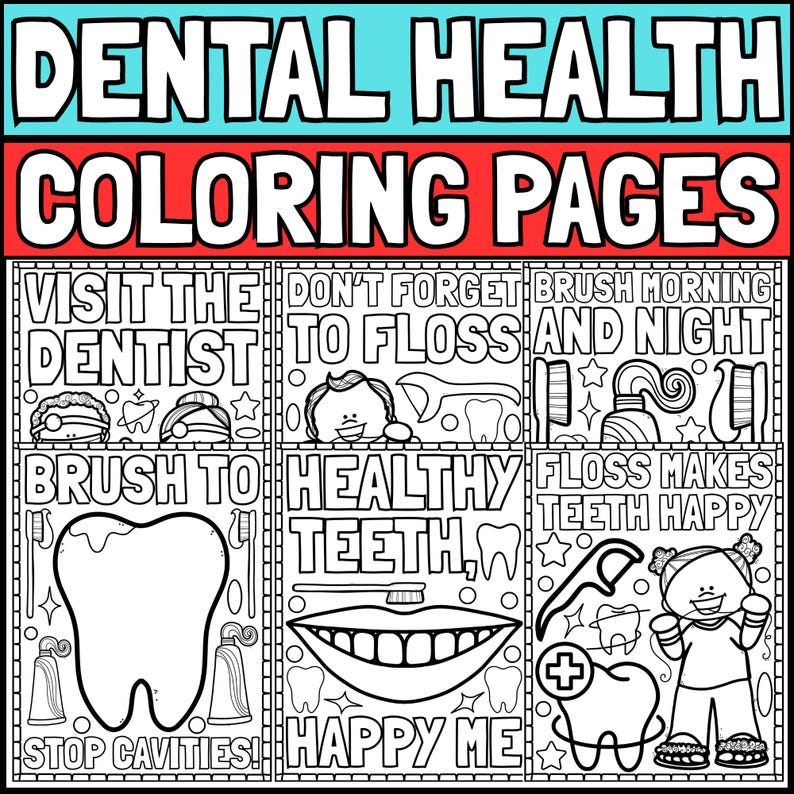 Dental Health Coloring Pages for Kids | Brush Teeth, Floss & Visit the ...