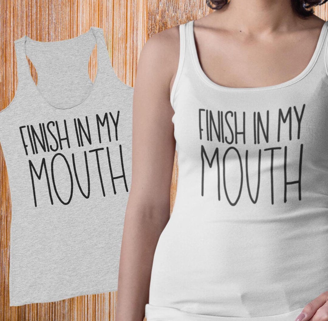 Inappropriate Racerback Tank - Finish in My Mouth - Etsy