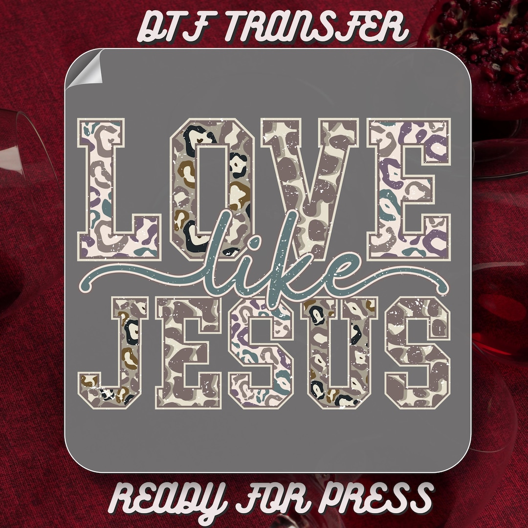 Love Like Jesus DTF Transfer,is the Season Bible Verse Ready to Press ...