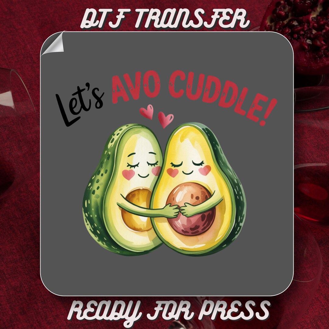 Let's Avo Cuddle Valetines Day Ready to Press, Heart Love Valentine Day ...