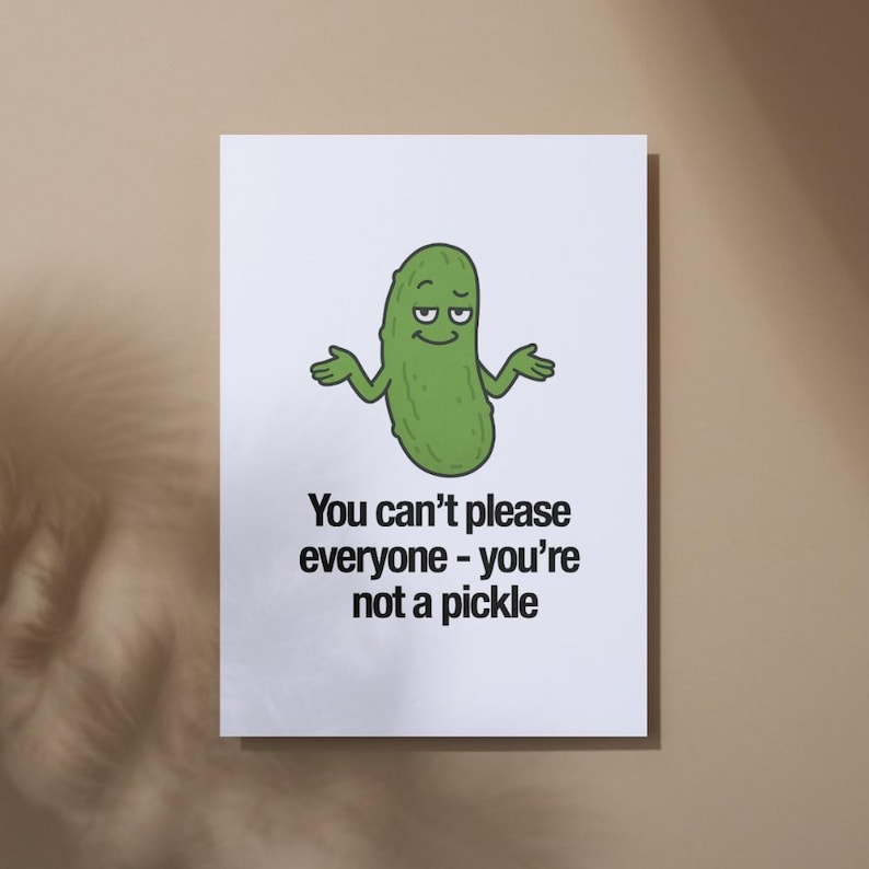 Sarcastic Pickle Quote PNG: Can't Make Everyone Happy - Digital ...