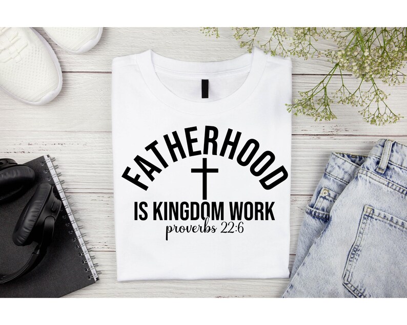 Fatherhood is Kingdom Work SVG: Christian Dad Bible Verse Cut File - Etsy