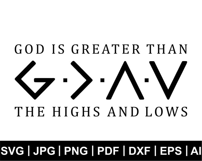 God is Greater Than High and Lows Svg Png, Bible Verse Svg, Silhouette ...