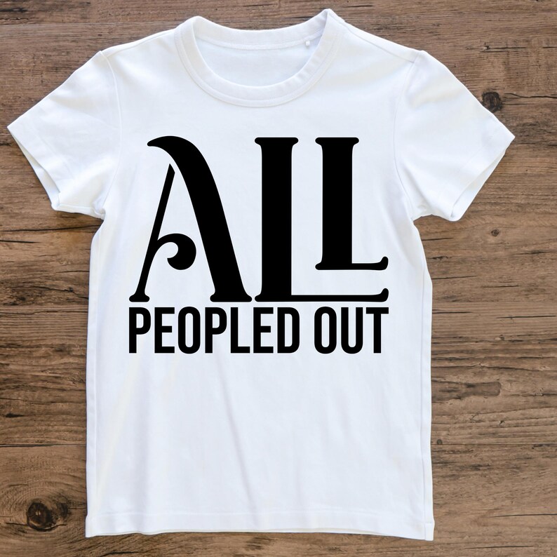 All Peopled Out Svg Png, Funny Mom Svg, Moody Svg, Introvert Svg, Too ...