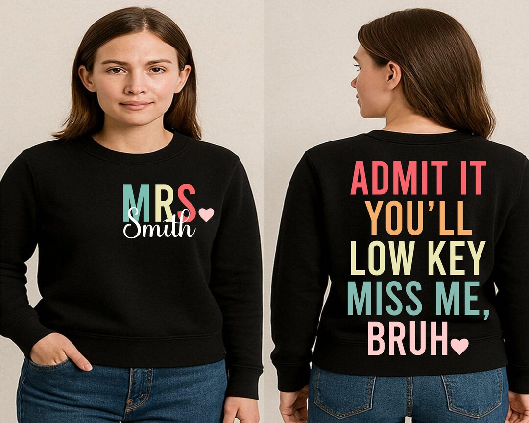Admit It You'll Low Key Miss Me Bruh Svg, Personalized Teacher Svg ...