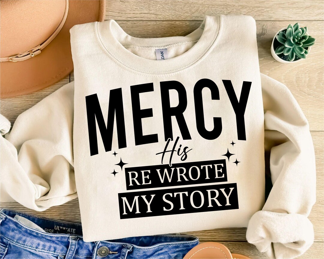 Jesus His Mercy Rewrote My Story Svg, Sublimation Design, Faith Svg ...