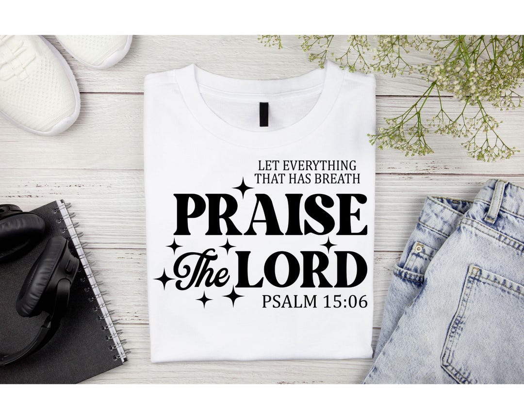 Praise the Lord SVG: Christian Shirt Design, Bible Verse (cut File) - Etsy