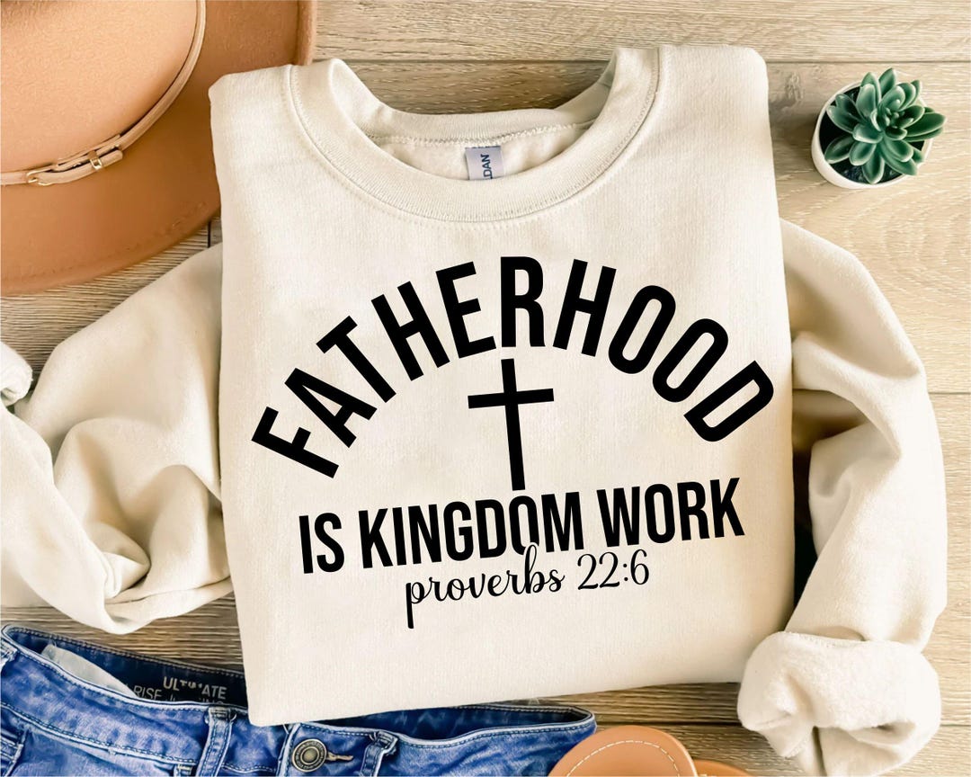 Fatherhood is Kingdom Work SVG: Christian Dad Bible Verse Cut File - Etsy