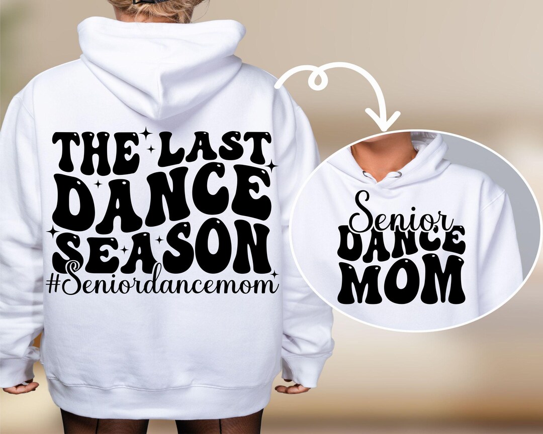 Senior Dance Mom SVG: Last Dance Season, Competition Shirt (digital ...