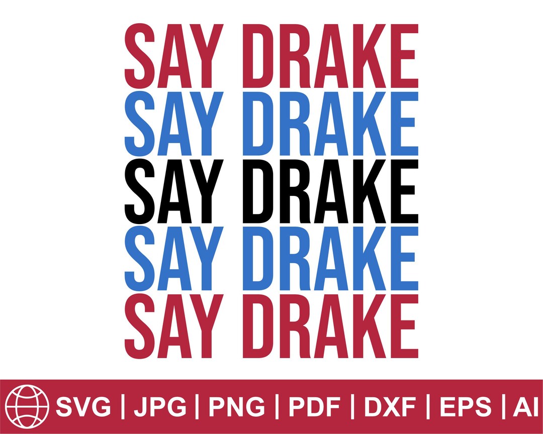 Say Drake Svg Png, Kendrick Lamar, Super Bowl Svg, Inspirational, Hip ...