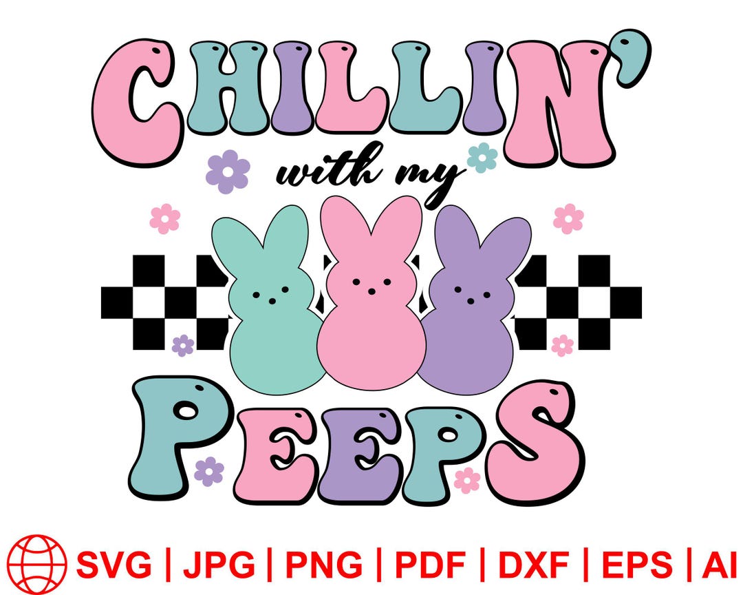 Chillin With My Peeps Svg, Peeps Svg, Easter Svg, Happy Easter Svg ...