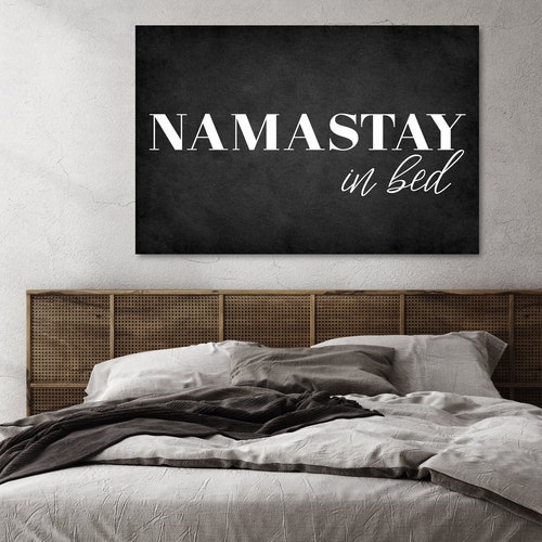 Namastay in Bed Namaste in Bed Namaste Wall Decor Master - Etsy