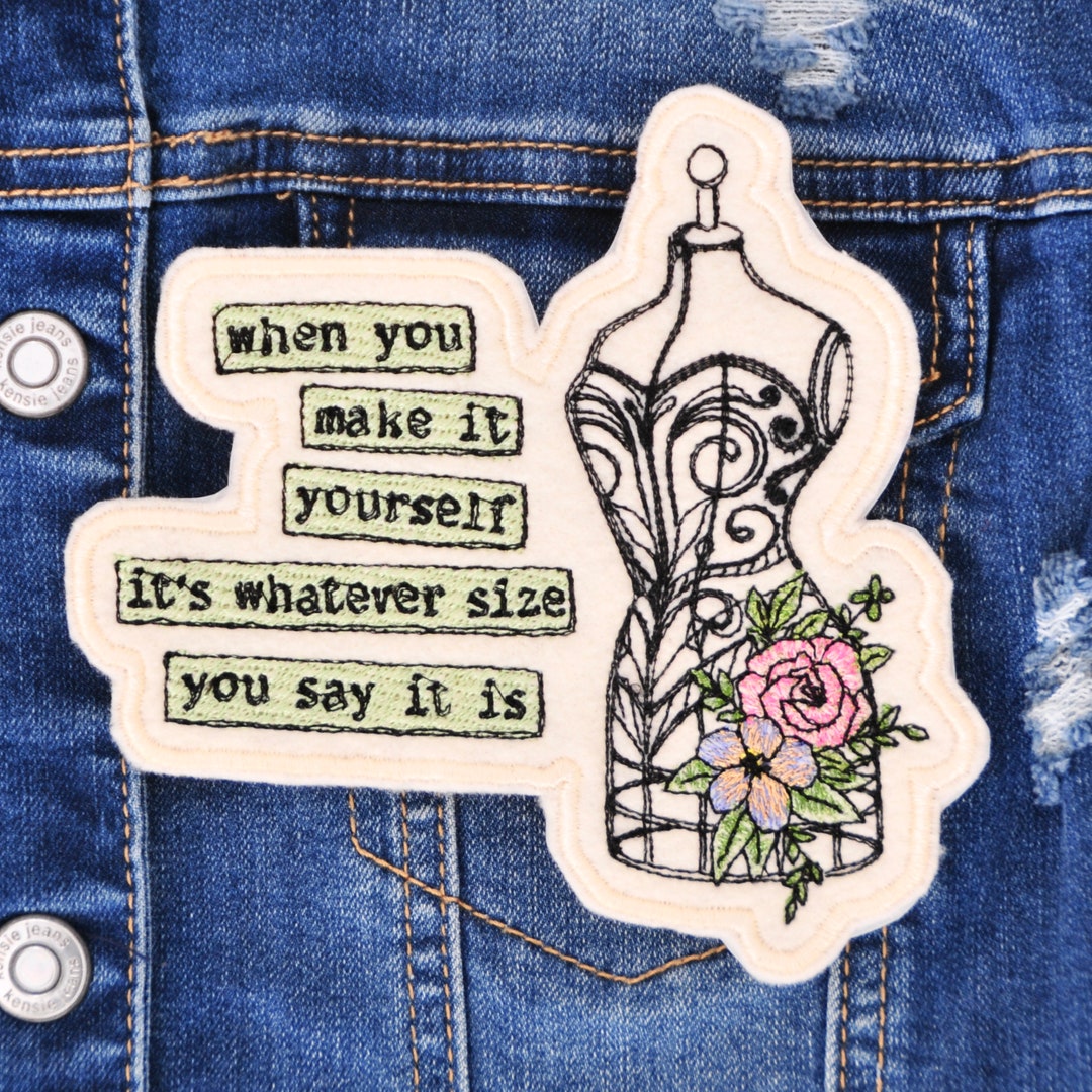 Clothing Patch When You Make It Yourself It's Whatever Size You Say It ...