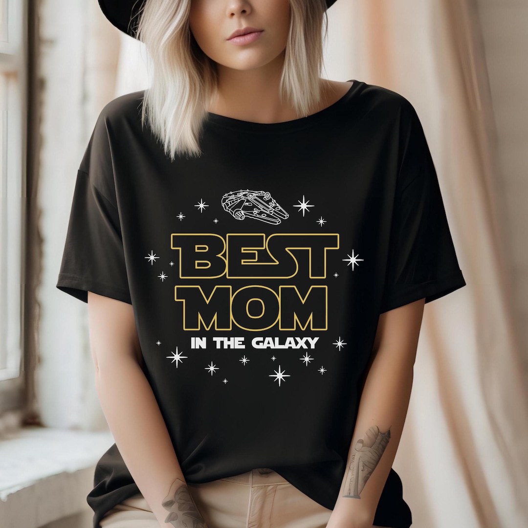 Best Mom in the Galaxy Shirt, Star Wars Mother's Day Tee, Mother's Day ...