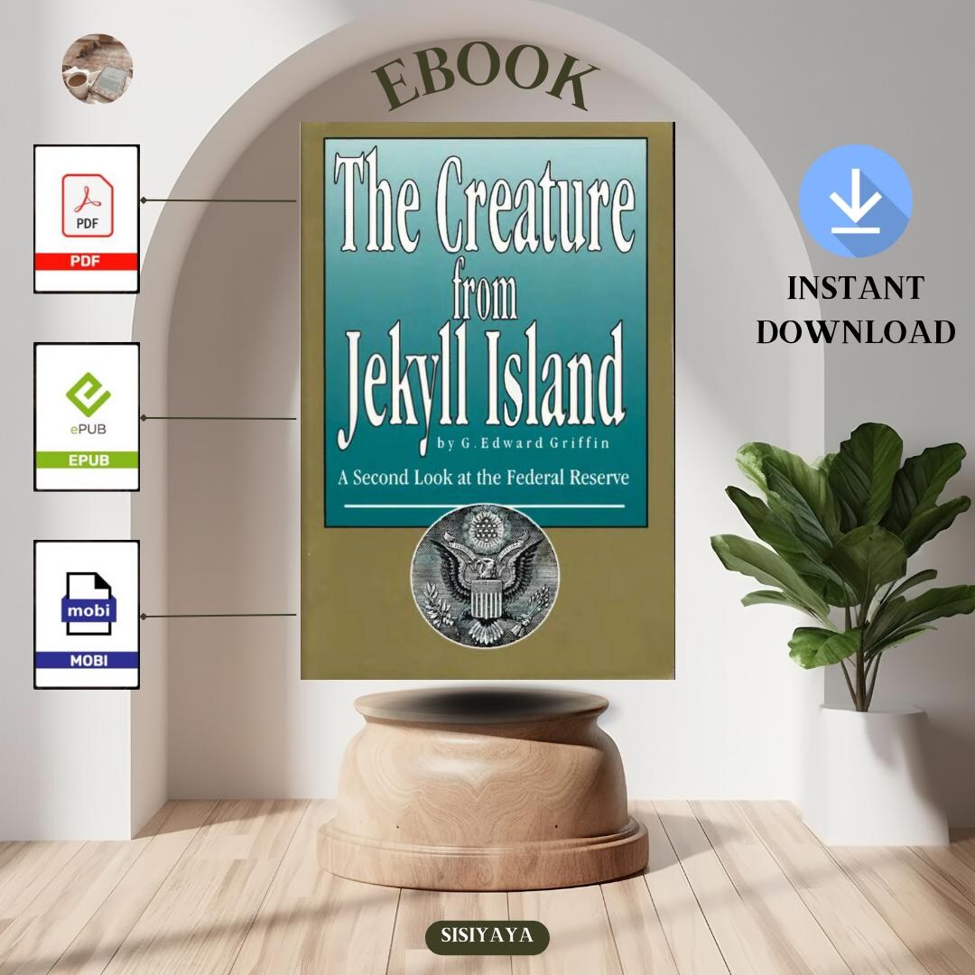 The Creature From Jekyll Island: A Second Look at the Federal Reserve ...