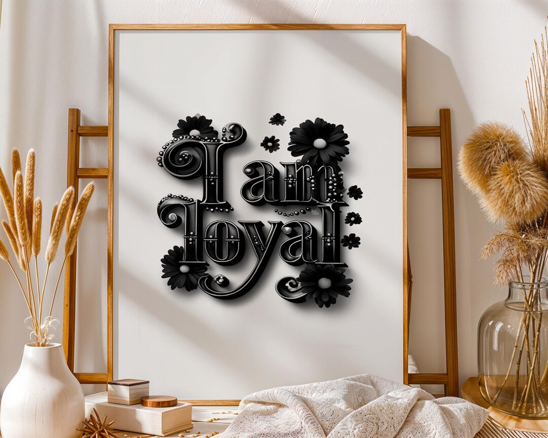 I Am Loyal Affirmation Poster, Positive Thinking Wall Art Printable ...