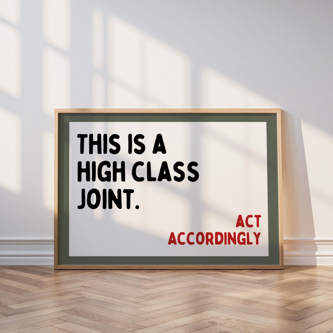 This is A High Class Joint Act Accordingly Poster | Funny Bar Wall Art ...